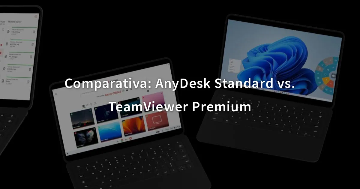 Comparativa: AnyDesk Standard vs. TeamViewer Premium